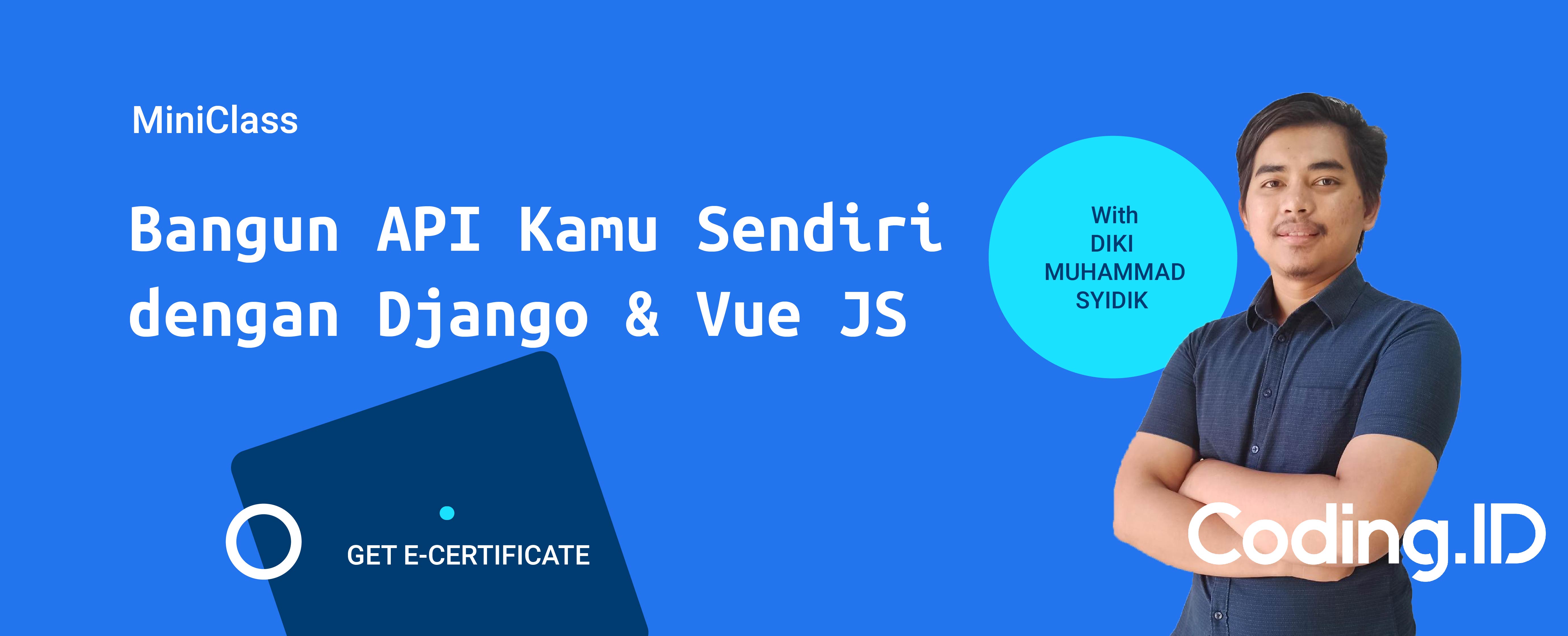 Bangun Api Kamu Sendiri Dengan Django Dan Vue Js Diki